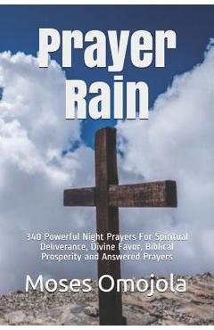Prayer Rain: 340 Powerful Night Prayers For Spiritual Deliverance ...