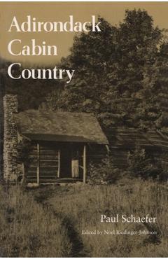 Adirondack Cabin Country - Paul Schaefer - 9780815602750 - Libris