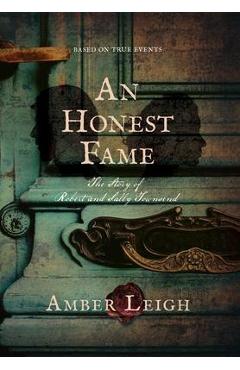 An Honest Fame: The Story of Robert and Sally Townsend - Amber Leigh ...
