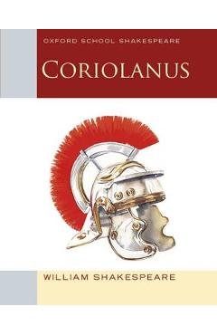 Coriolanus: Oxford School Shakespeare - William Shakespeare ...
