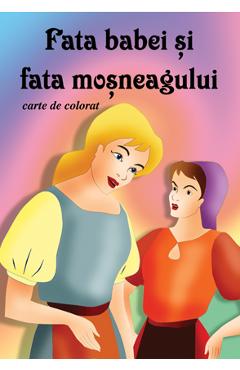 Fata babei si fata mosneagului - Carte de colorat - 9738557623 - Libris