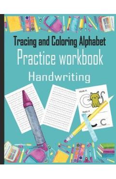 Alphabet Tracing and Coloring Handwriting Practice workbook: Preschool ...