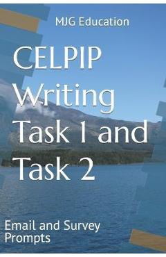 CELPIP Writing Task 1 and Task 2: Email and Survey Prompts - Mjg ...