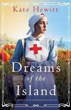 Dreams of the Island: Completely heart-wrenching historical fiction - Kate Hewitt ...