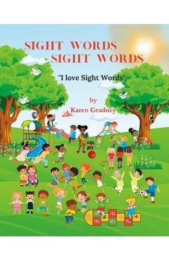 Sight Words Sight Words: I Love Sight Words - Karen Wells-gradney ...