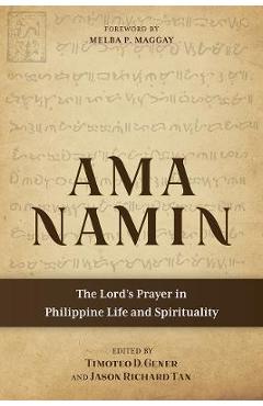 Ama Namin: The Lord's Prayer in Philippine Life and Spirituality ...