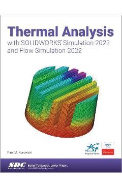 Thermal Analysis with Solidworks Simulation 2022 and Flow Simulation ...