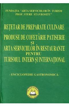 Retetar De Preparate Culinare, Produse De Cofetarie Patiserie Si Arta ...
