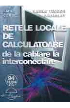 Retele locale de calculatoare de la cablare la interconectare - Emil ...
