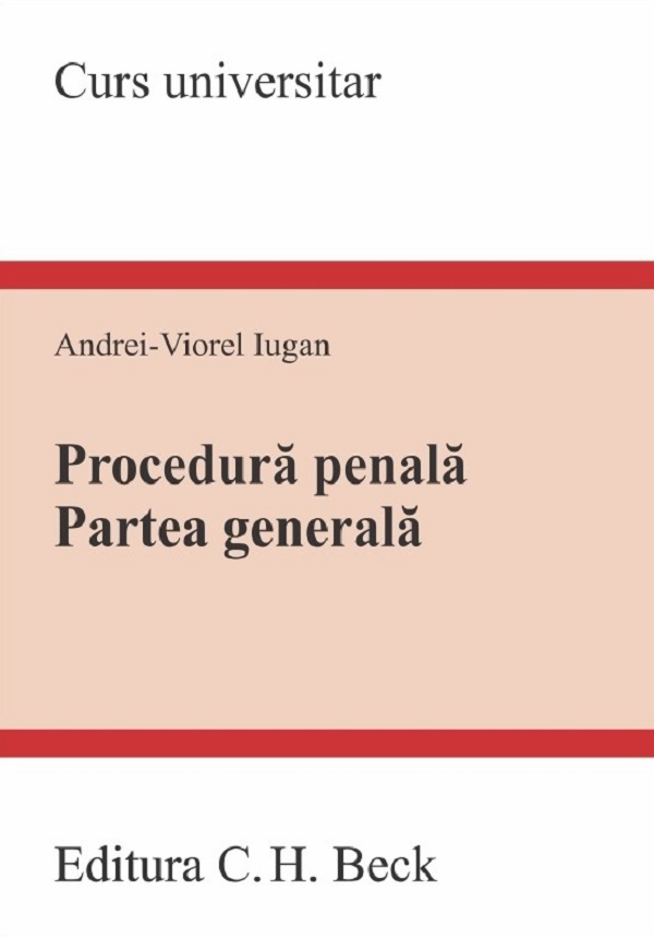 Procedura penală. Partea generală. Curs universitar Ed.2023 - Andrei ...