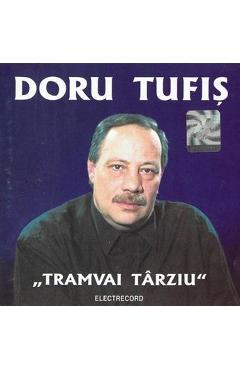 CD Doru Tufis - Tramvai tarziu - 12383 - Libris