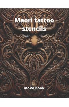 Maori tattoo stencils: Maori moko tattoo - Josu Cabello - 9798399364759 ...