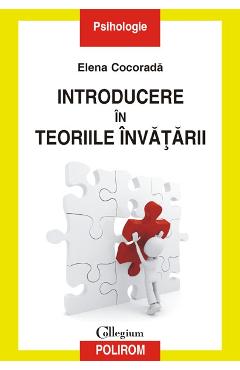 Introducere In Teoriile Invatarii - Elena Cocorada - 9734618118 - Libris