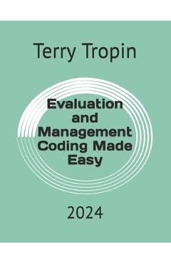 Evaluation and Management Coding Made Easy: 2024 - Terry Tropin - 9798868452925 - Libris