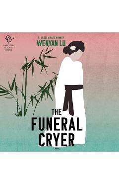 The Funeral Cryer - Wenyan Lu