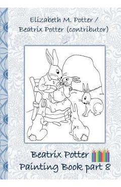 Beatrix Potter Painting Book Part 8 ( Peter Rabbit ): Colouring Book ...