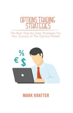 Options Trading Strategies: The Best Step-by-Step Strategies For Your ...