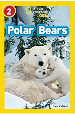 Polar Bears - Laura|national Geographic Kids Marsh | Libris.ro