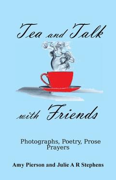 Tea and Talk with Friends - Amy Pierson - 9780974268064 - Libris