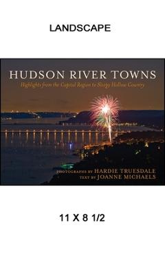 Hudson River Towns: Highlights from the Capital Region to Sleepy Hollow ...