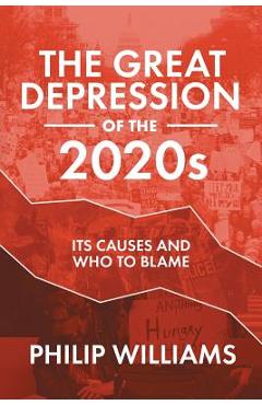 The Great Depression of the 2020s: Its Causes and Who to Blame - Philip ...