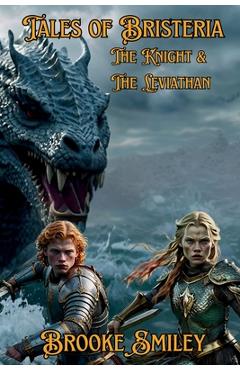 Tales of Bristeria: The Knight and the Leviathan - Brooke Smiley ...