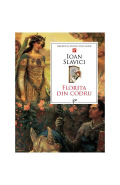 Florita din codru - Ioan Slavici - 9789975699532 - Libris