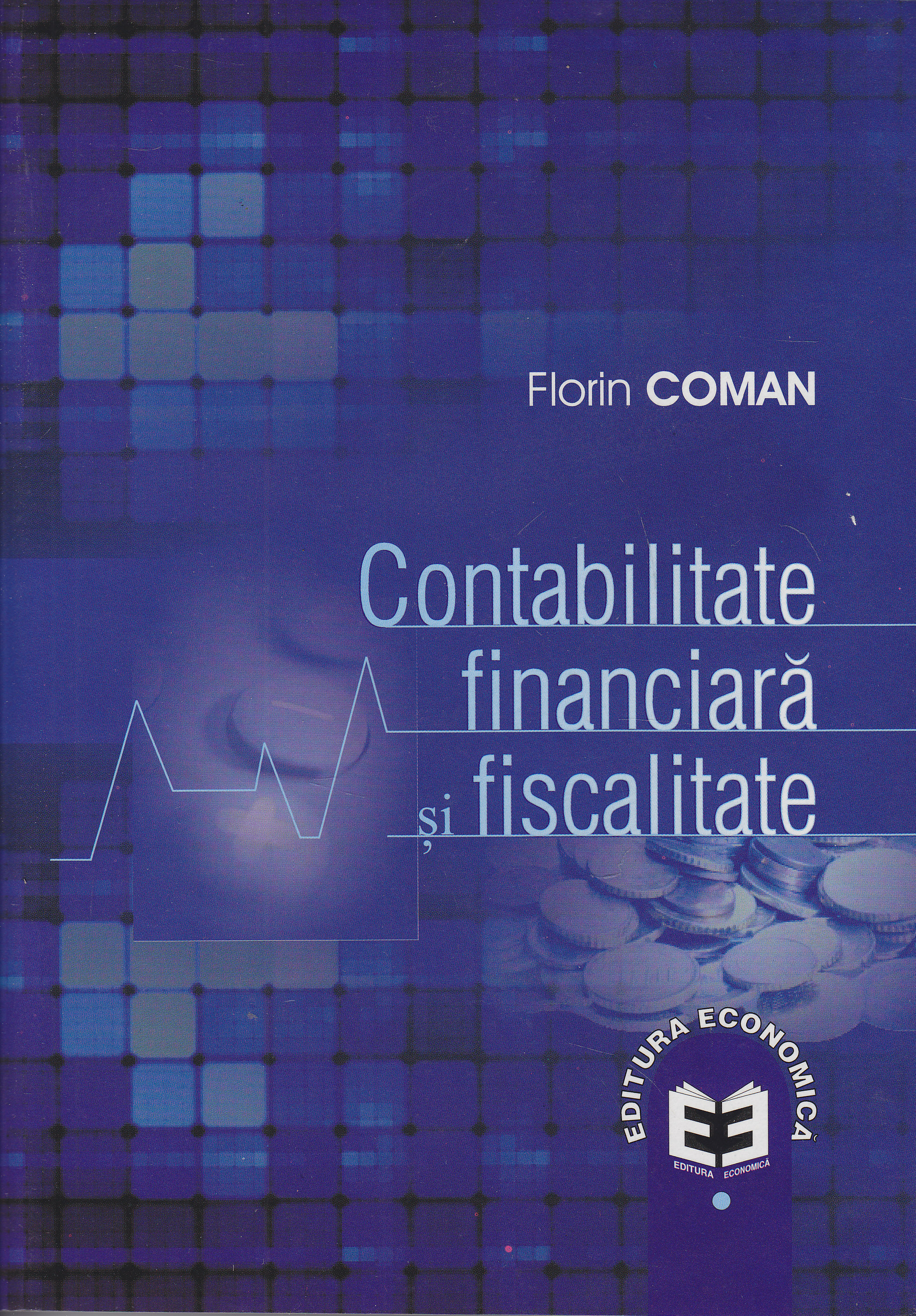 Contabilitate financiara si fiscalitate - Florin Coman | Libris.ro