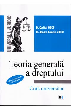 Teoria generala a dreptului - Costica Voicu, Adriana Camelia Voicu - 9786066732345 - Libris