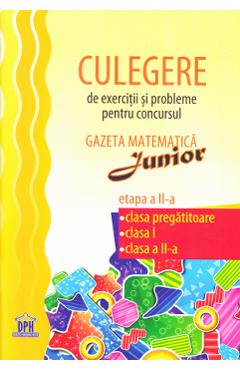 Gazeta Matematica Junior etapa 2 clasa pregatitoare cls 1 cls 2 - Culegere de exercitii si ...