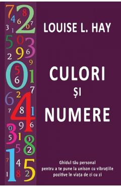 Culori si numere - Louise L. Hay - 9786068420752 - Libris