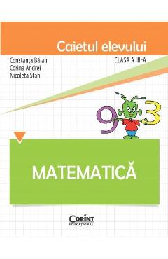 Matematica - Clasa 3 - Caiet - Constanta Balan, Corina Andrei, Nicoleta ...